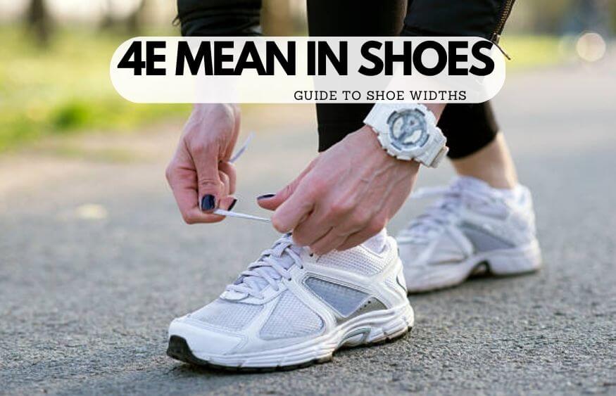 What Does 4E Mean In Shoes Unlocking Shoe Sizes